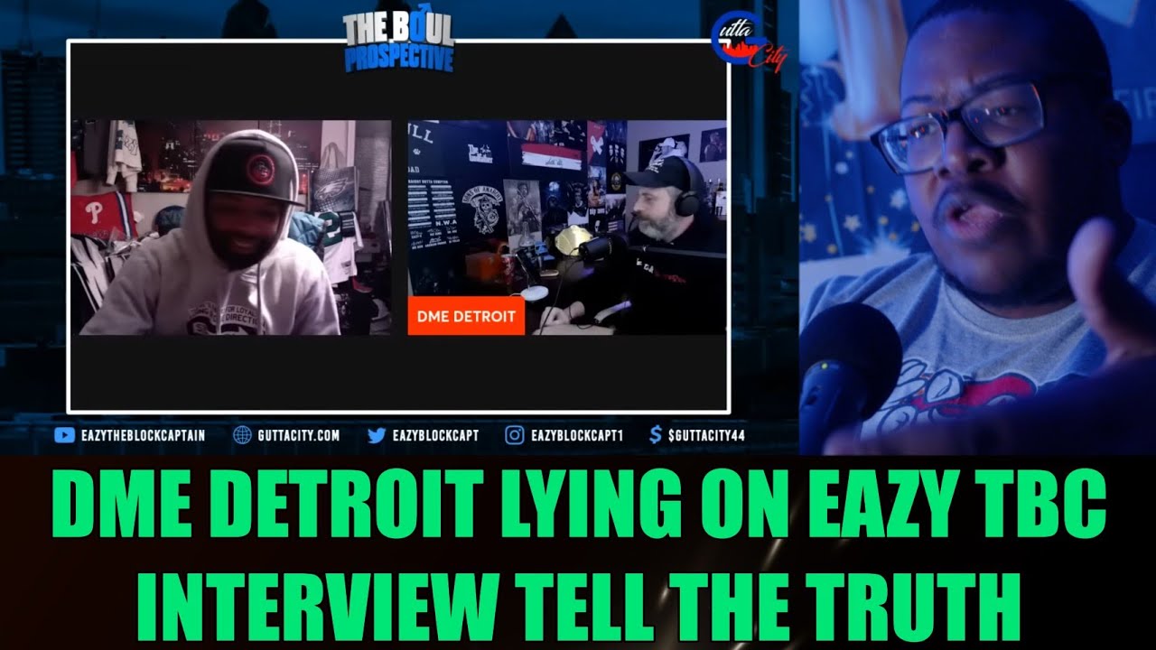 DME Detroit On Eazy The Block Captain Show Lying x Let's Talk What ...