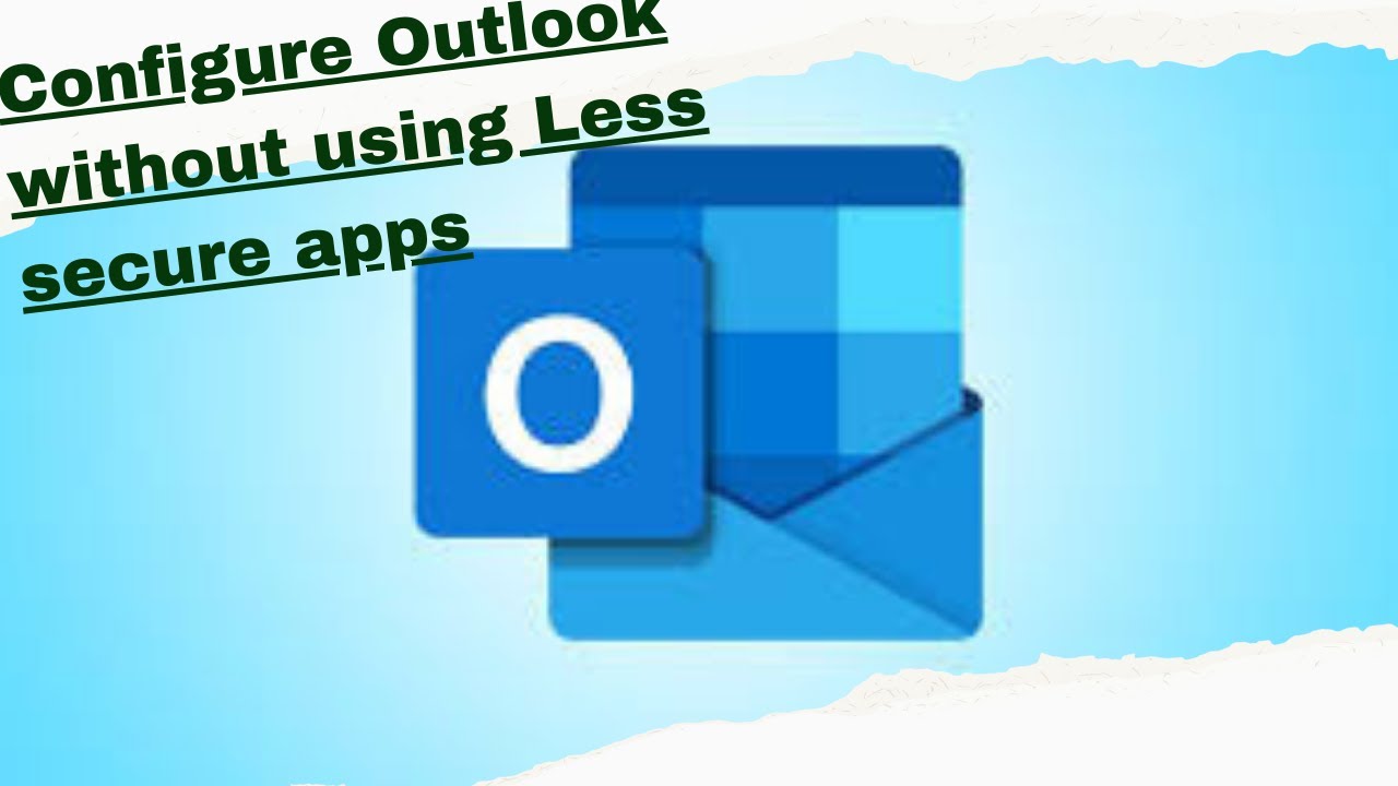 Configure Outlook with gmail without using Less secure apps ( New ...