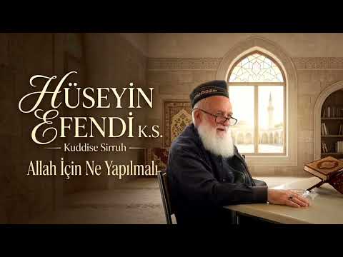 Sultan Baba Ks Hüseyin Efendi Ks Sohbeti Allah İçin Ne Yapılmalı Dua Bekleriz Dostlar İhvanlar 
