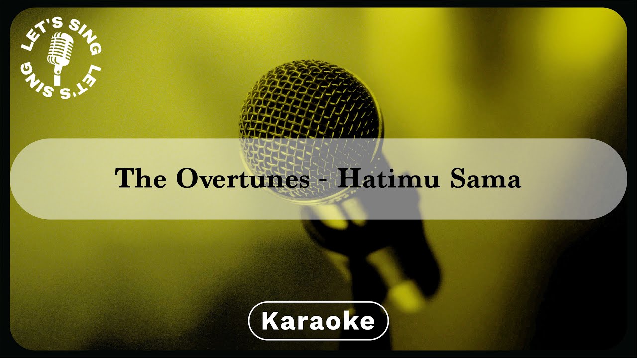 TheOvertunes - Hatimu Sama | Karaoke | Let's Sing - YouTube