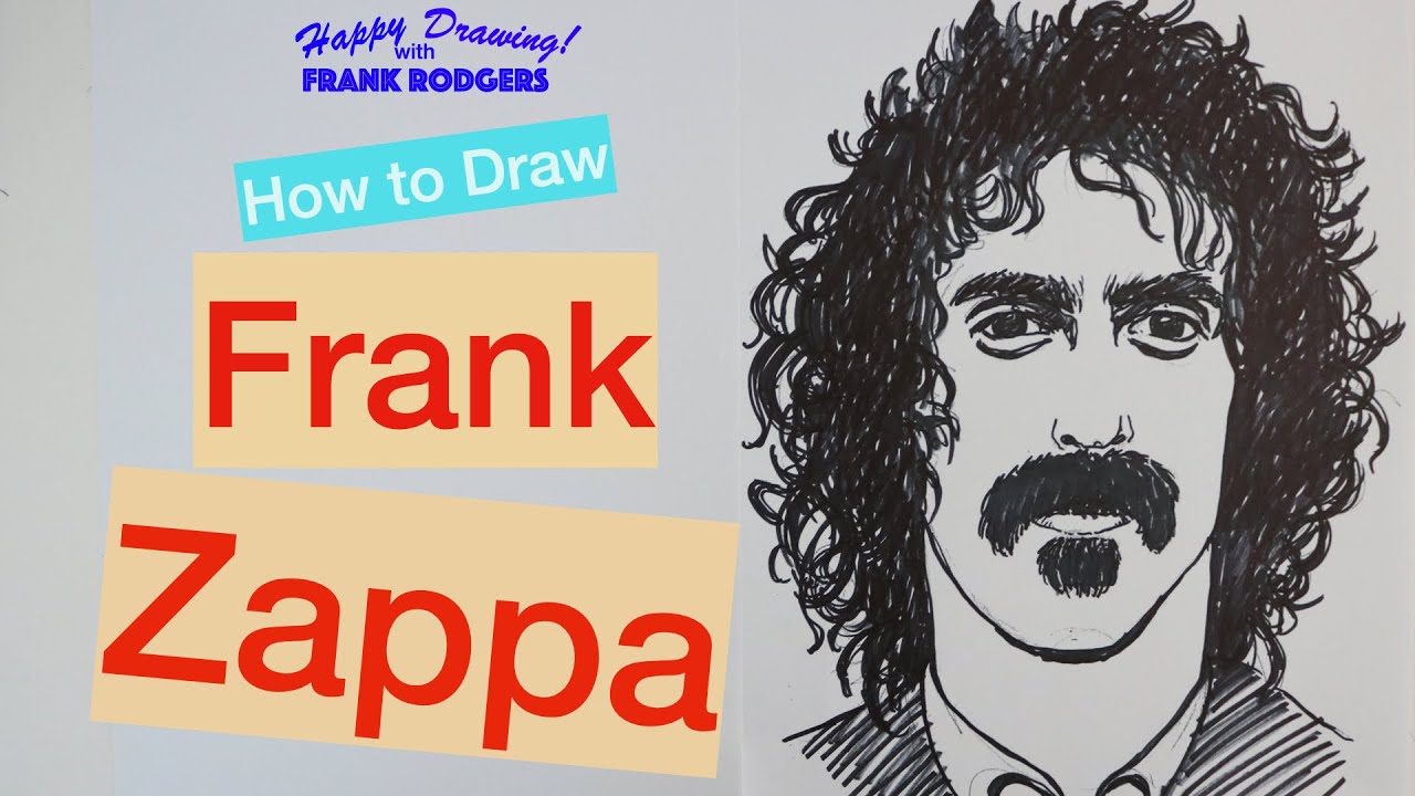 How to Draw FRANK ZAPPA. Iconic Rock Stars No 6. Happy Drawing! with ...