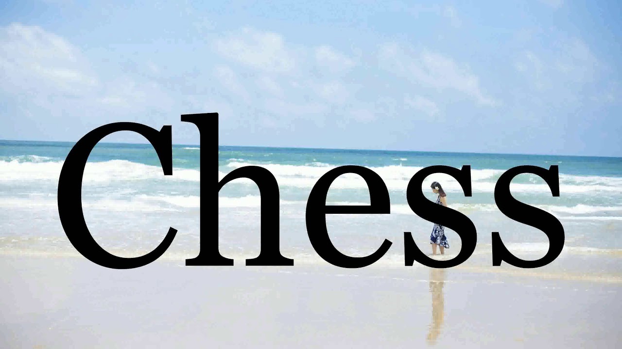 How To Pronounce Chess🌈🌈🌈🌈🌈🌈Pronunciation Of Chess - YouTube