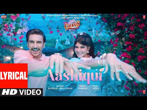 Aashiqui (Lyrical) Cirkus | Rohit Shetty, Ranveer Singh, Pooja, Jacqueline | Badshah, Hiten, Amrita
