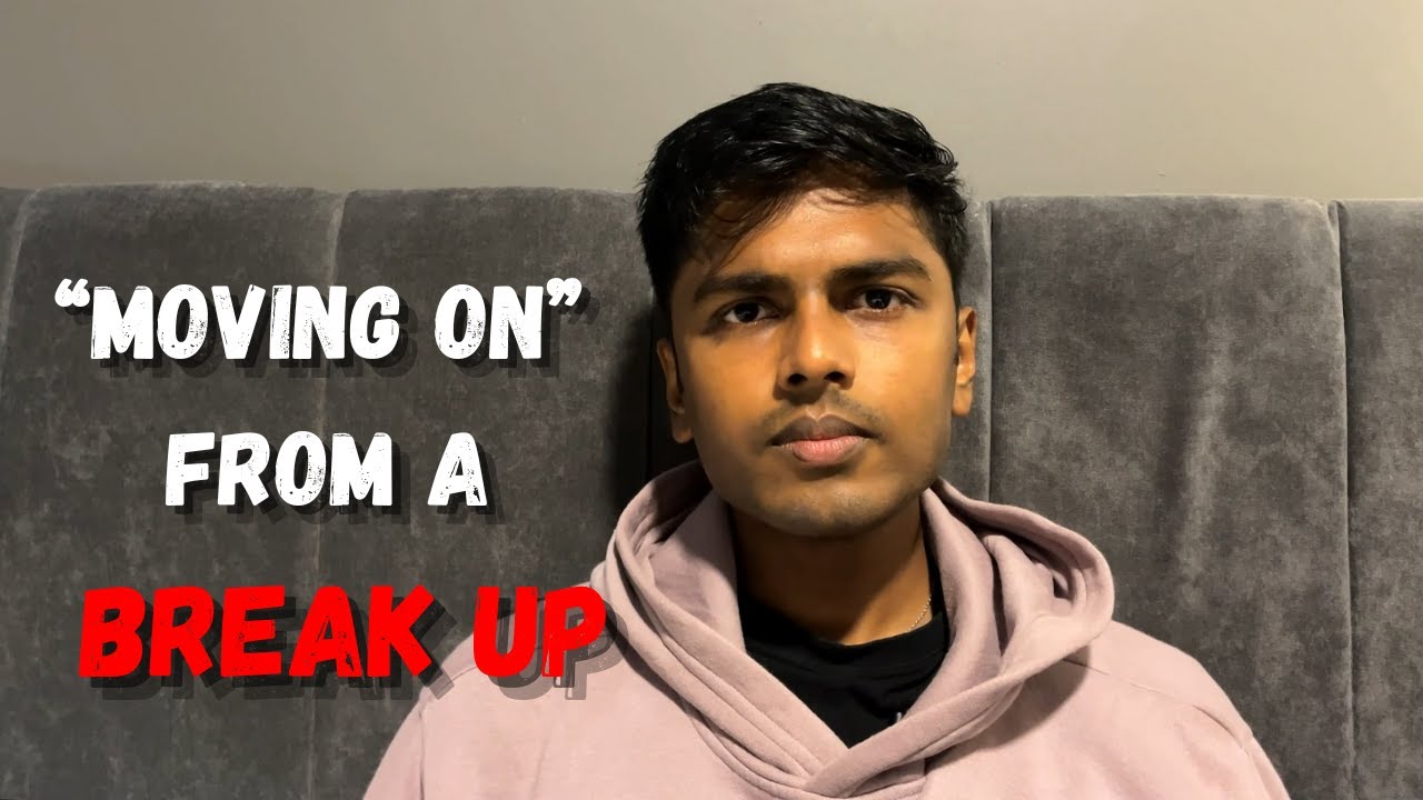 Watch this.. if you are trying to move on from a BREAKUP - YouTube