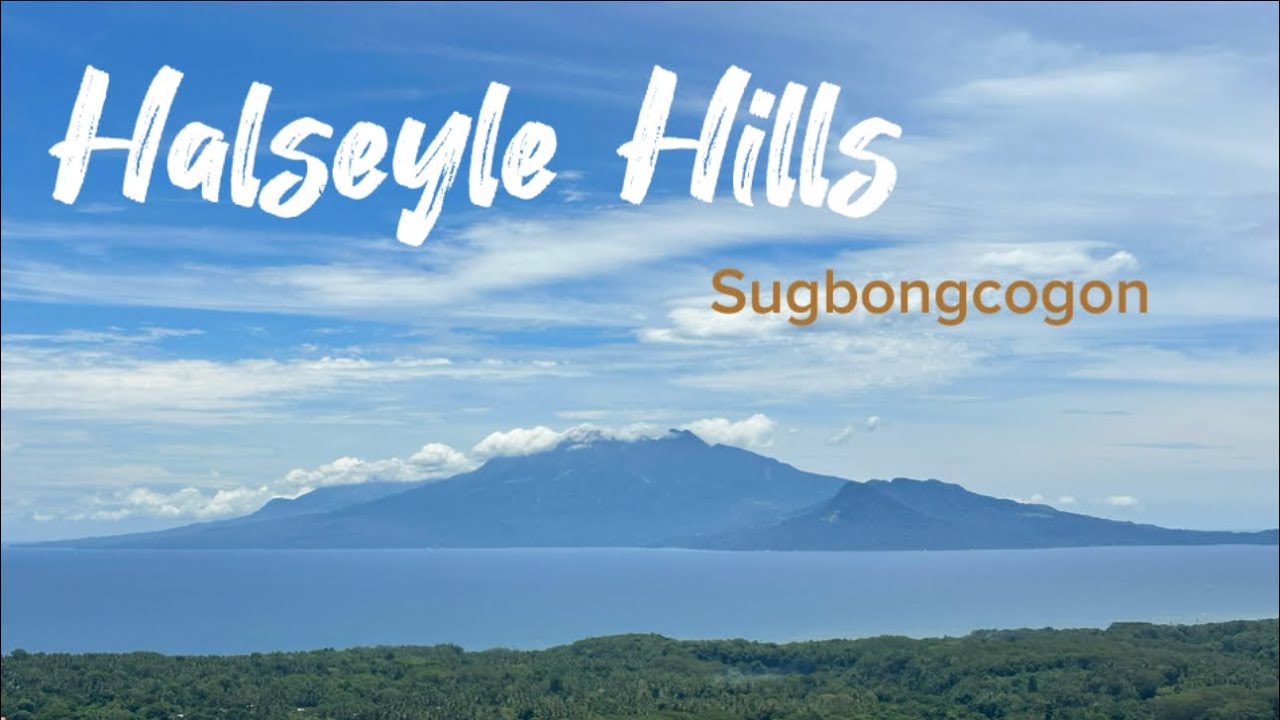 HALSEYLE HILLS THE NEW TOURIST SPOT IN SUGBONGCOGON | Ms Ley Vlog - YouTube
