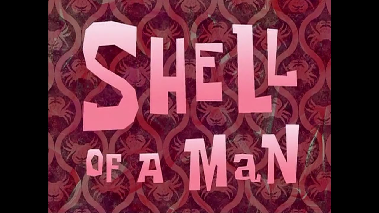 "Shell Of A Man" Title Card - YouTube