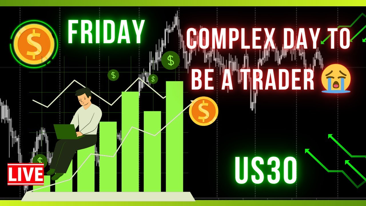 US30 Live Friday Trade (Complex Day) | Daily Live Forex Market Analysis ...
