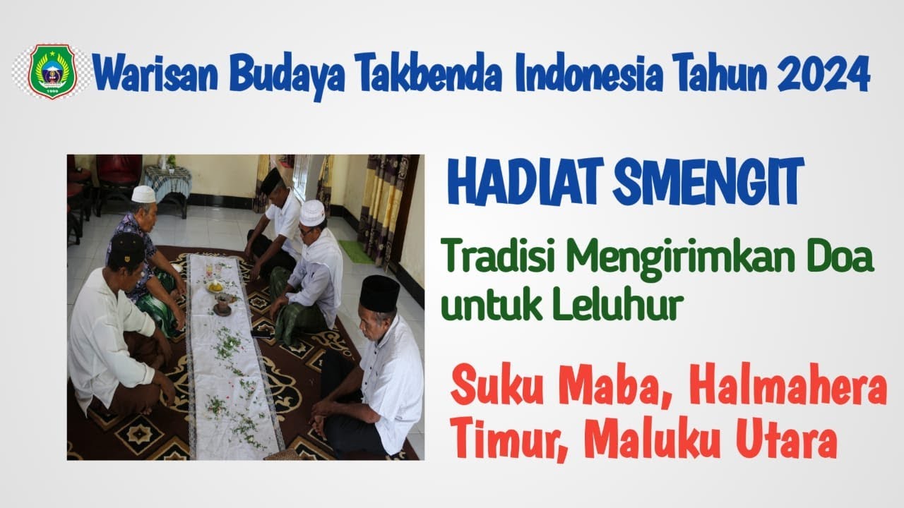 HADIAT SMENGIT WBTb Indonesia Tahun 2024 dari Provinsi Maluku Utara ...