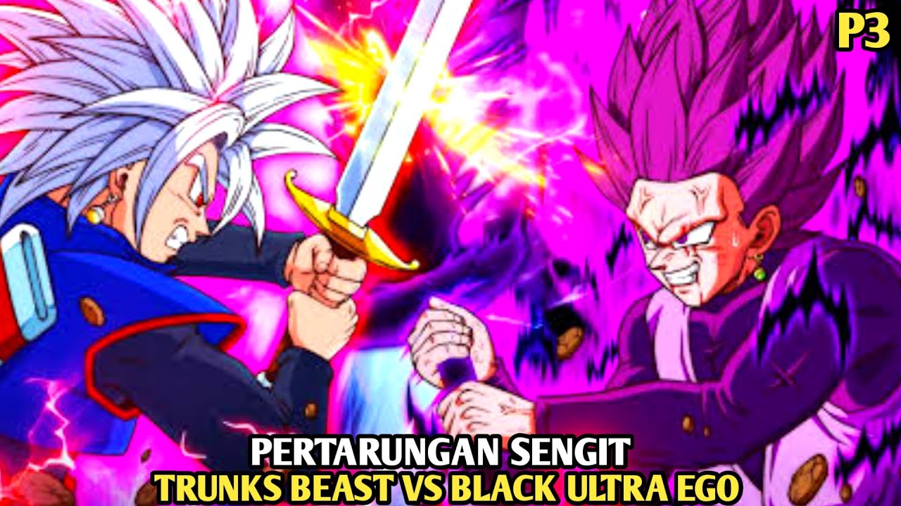 TRUNKS BEAST VS BLACK GOKU ULTRA EGO‼️pertarungan yang melampaui dewa ...