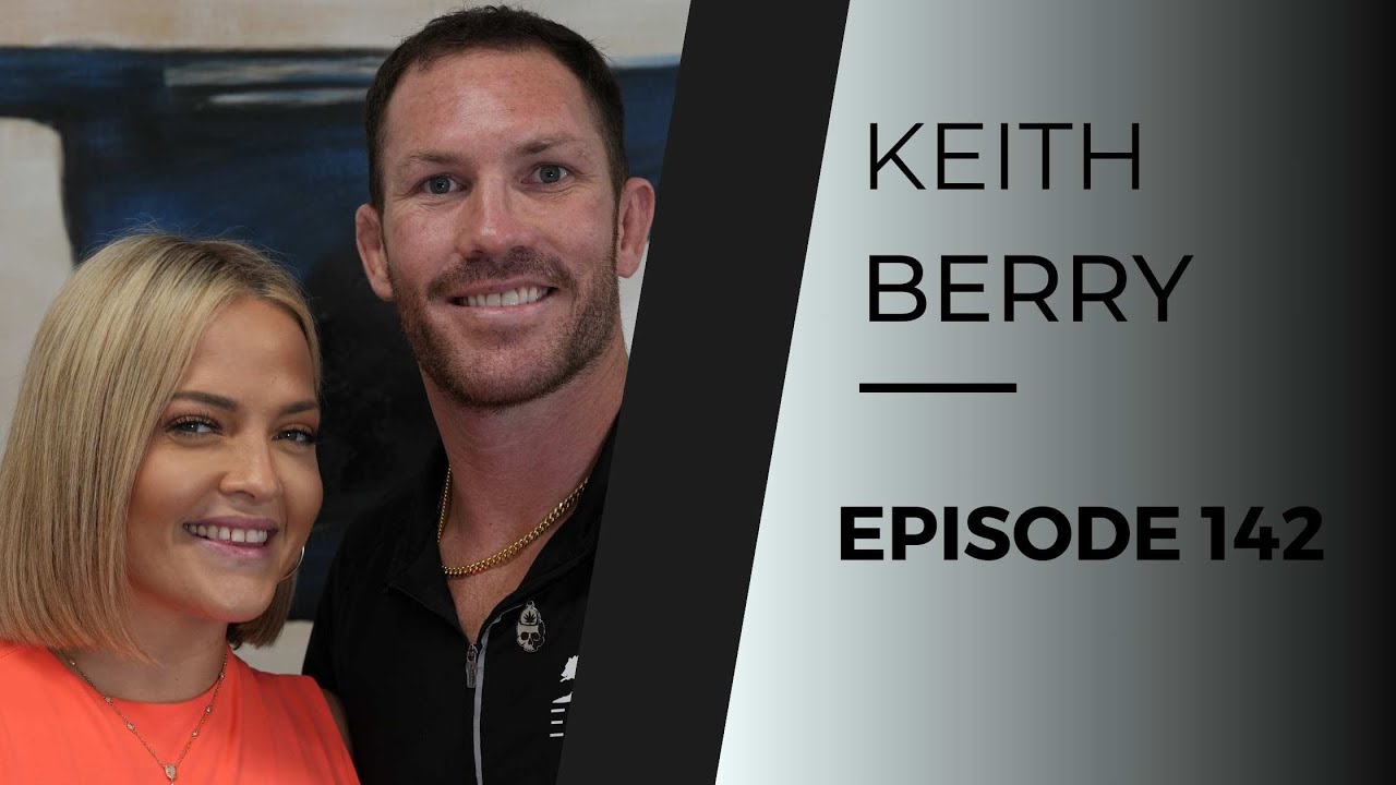 KEITH BERRY | EP 142 - YouTube
