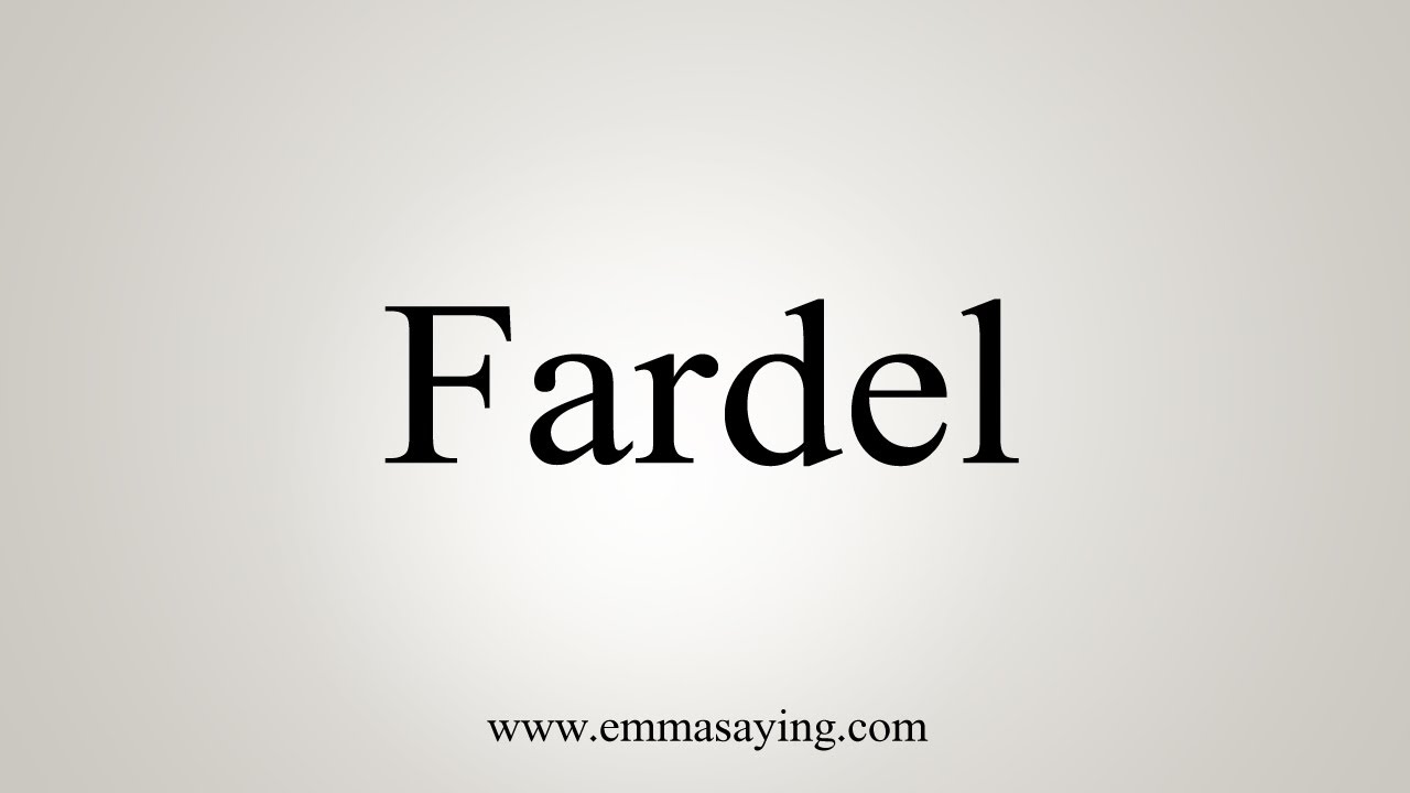 How To Say Fardel - YouTube
