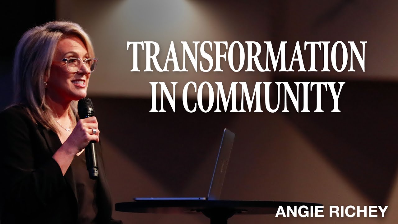 Transformed In Community | Angie Richey - YouTube