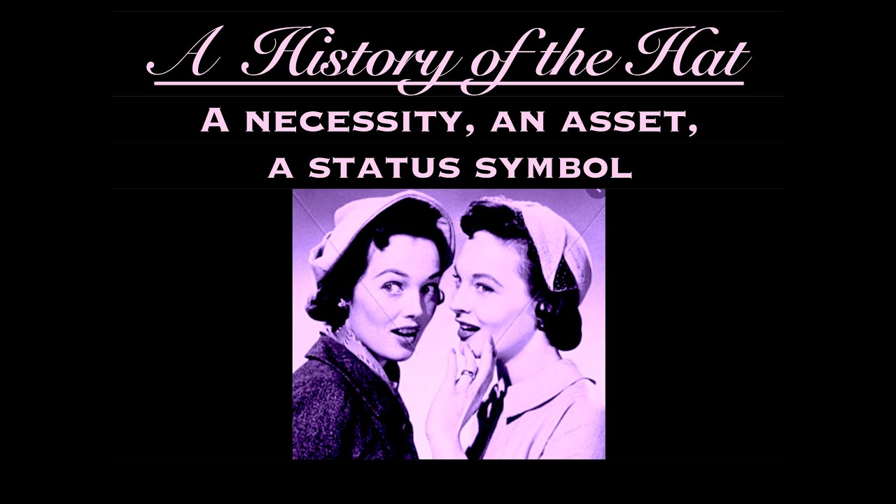 The History Of Hats The Complete Exhibit YouTube the-history-of-hats-the-complete-exhibit-youtube
