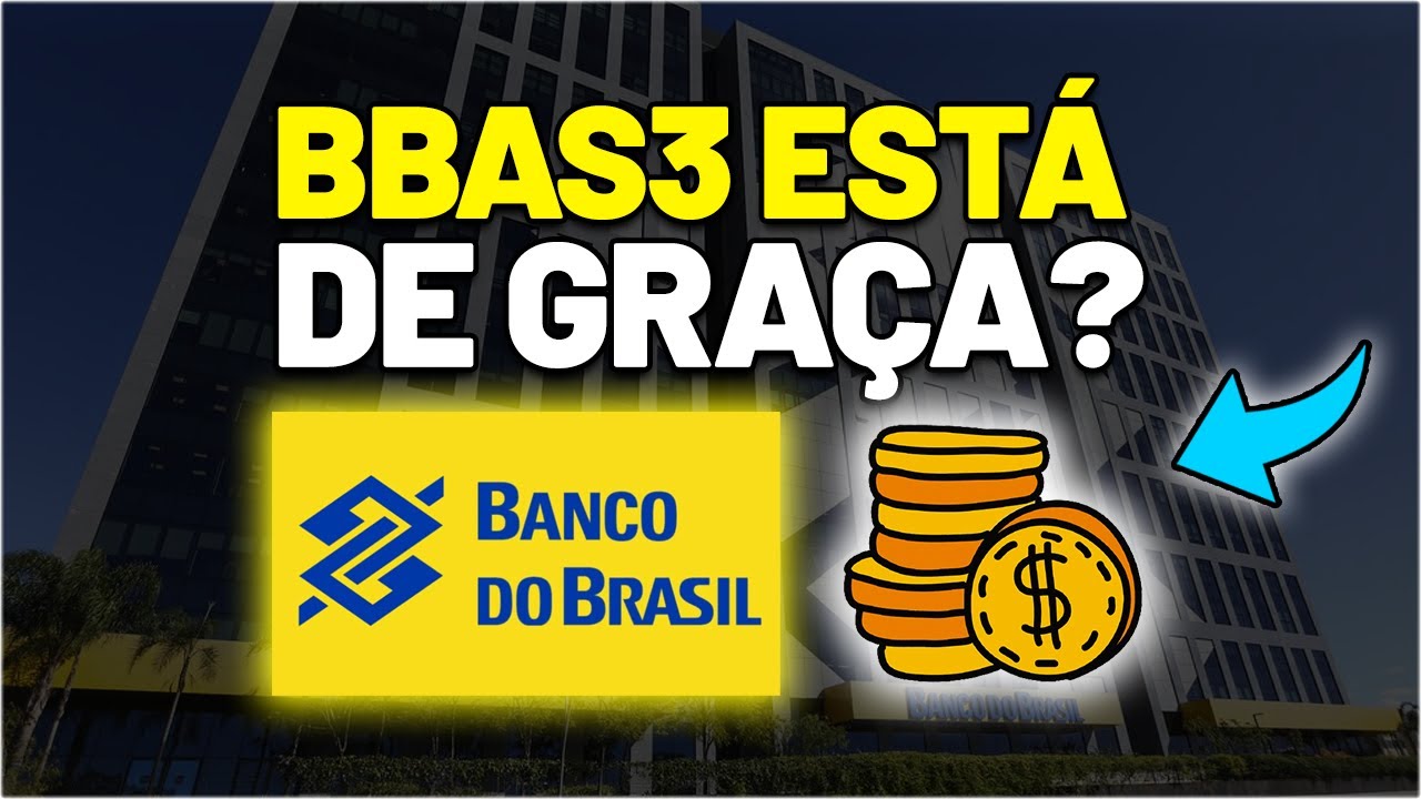 BBAS3: VOLTOU A FICAR ATRATIVA? AÇÕES DO BANCO DO BRASIL VALE A PENA ...