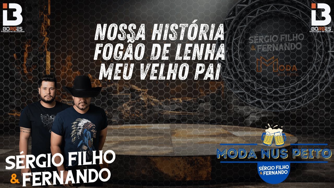 SERGIO FILHO E FERNANDO - Nossa História/Fogão de Lenha/Meu Velho Pai (DVD Moda nus Peito) - YouTube
