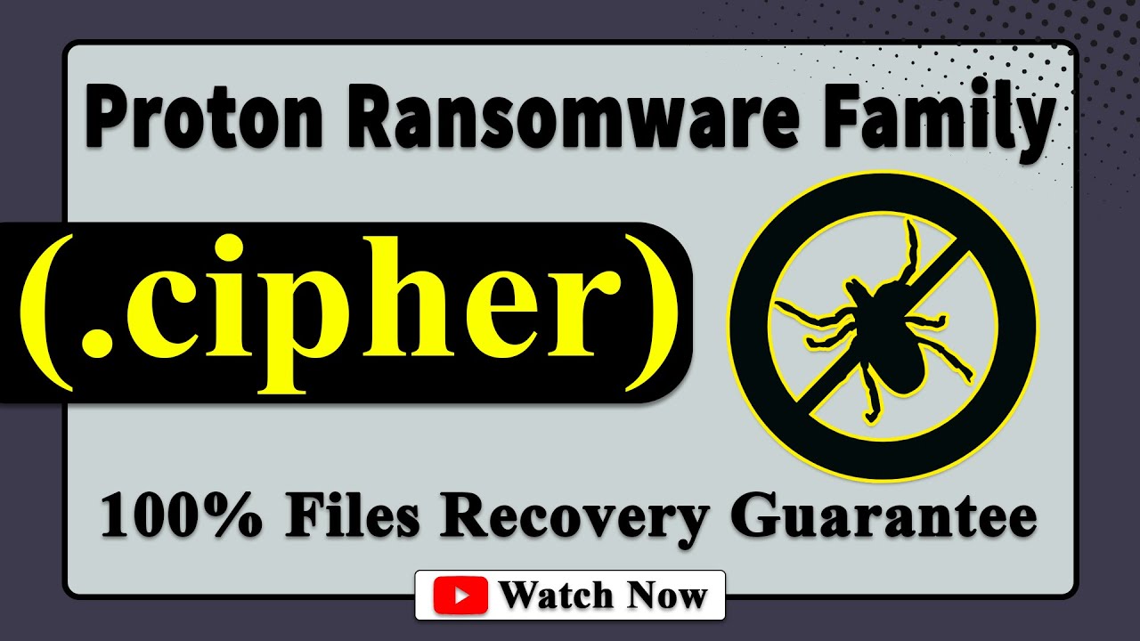 || SOLVED 🔘|| Cipher – Proton Family (.cipher) ransomware virus removal ...