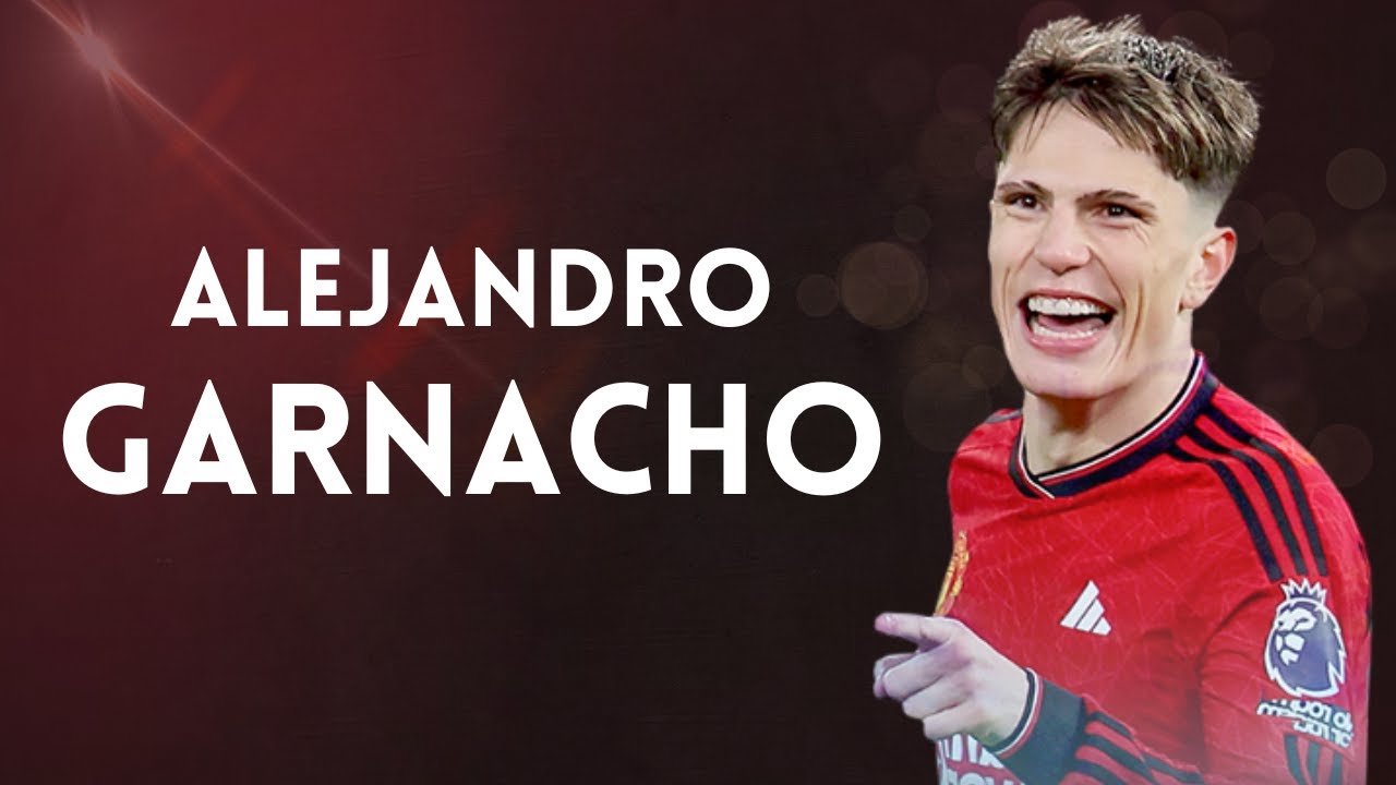 Alejandro Garnacho 2023/24 - Skills, Goals & Assists - YouTube