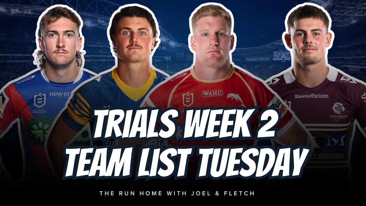 #NRL | Trials Week 2 Team List Tuesday with Joel & Fletch! - YouTube