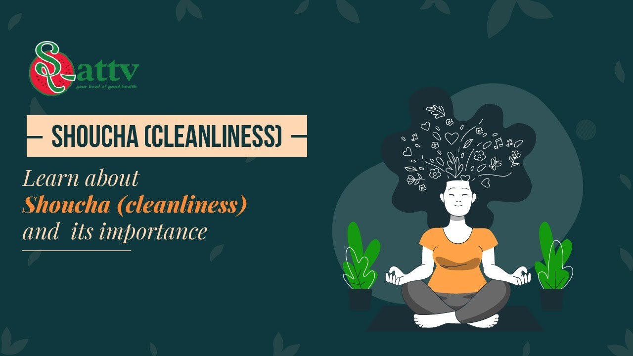 What is Cleanliness (Shoucha)? | Internal Cleanliness | Diet ...