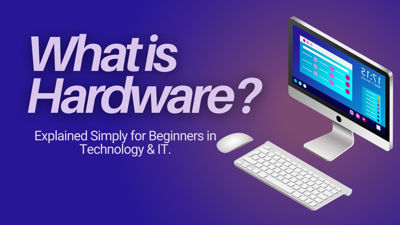 What is Hardware? Explained Simply for Beginners in Technology & IT ...