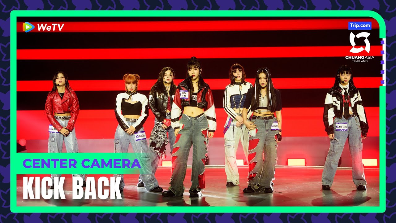 First Stage Center Camera：'Kick Back' 【CHUANG ASIA】 - YouTube