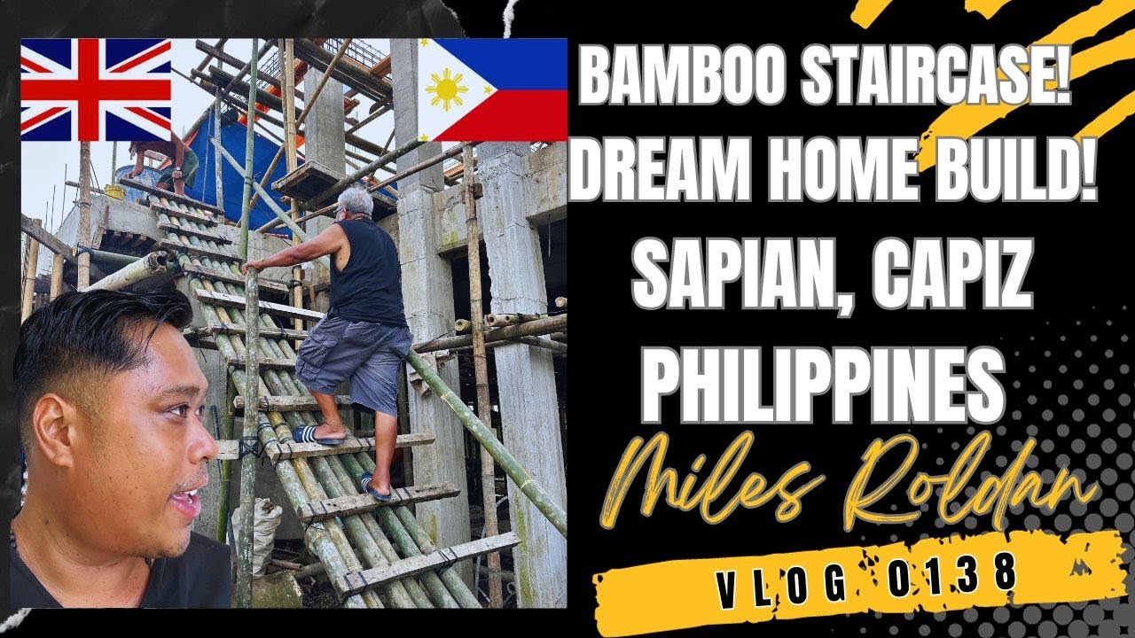 VLOG 138: UK BORN FILIPINO - HOW TO MAKE A BAMBOO STAIRCASE! DREAM HOME ...