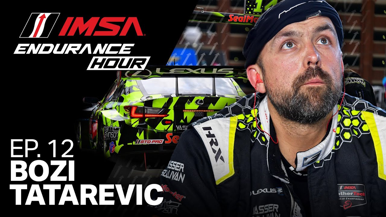 IMSA Endurance Hour Podcast | Episode 12: Bozi Tatarevic - YouTube