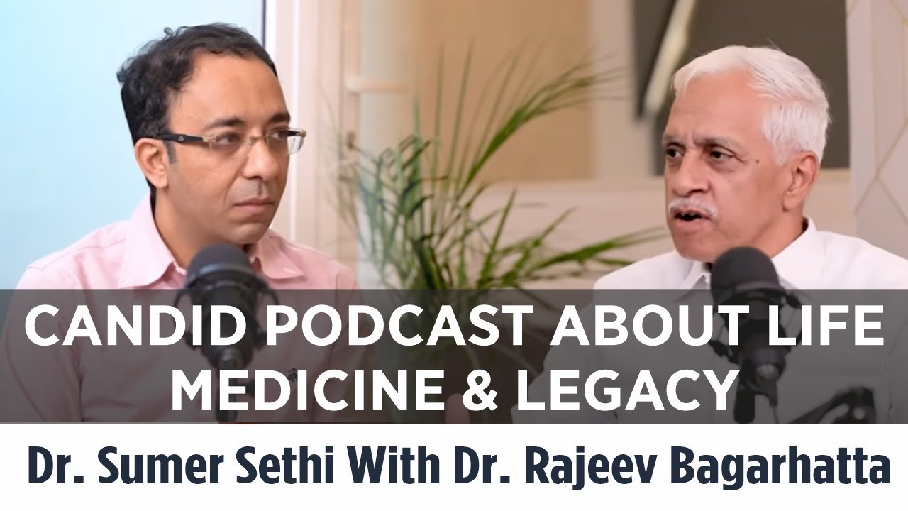 Candid Podcast about Life, Medicine & legacy | Dr Sumer Sethi with Dr ...