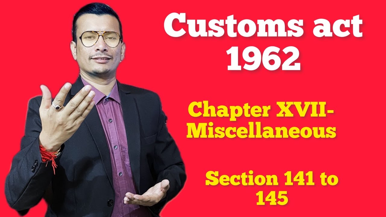 Customs act 1962- Chapter XVII Miscellaneous section 141 to 145 - YouTube