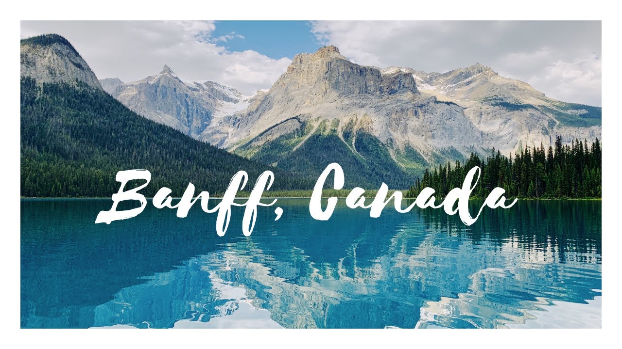 first time in banff, canada 🇨🇦 - YouTube