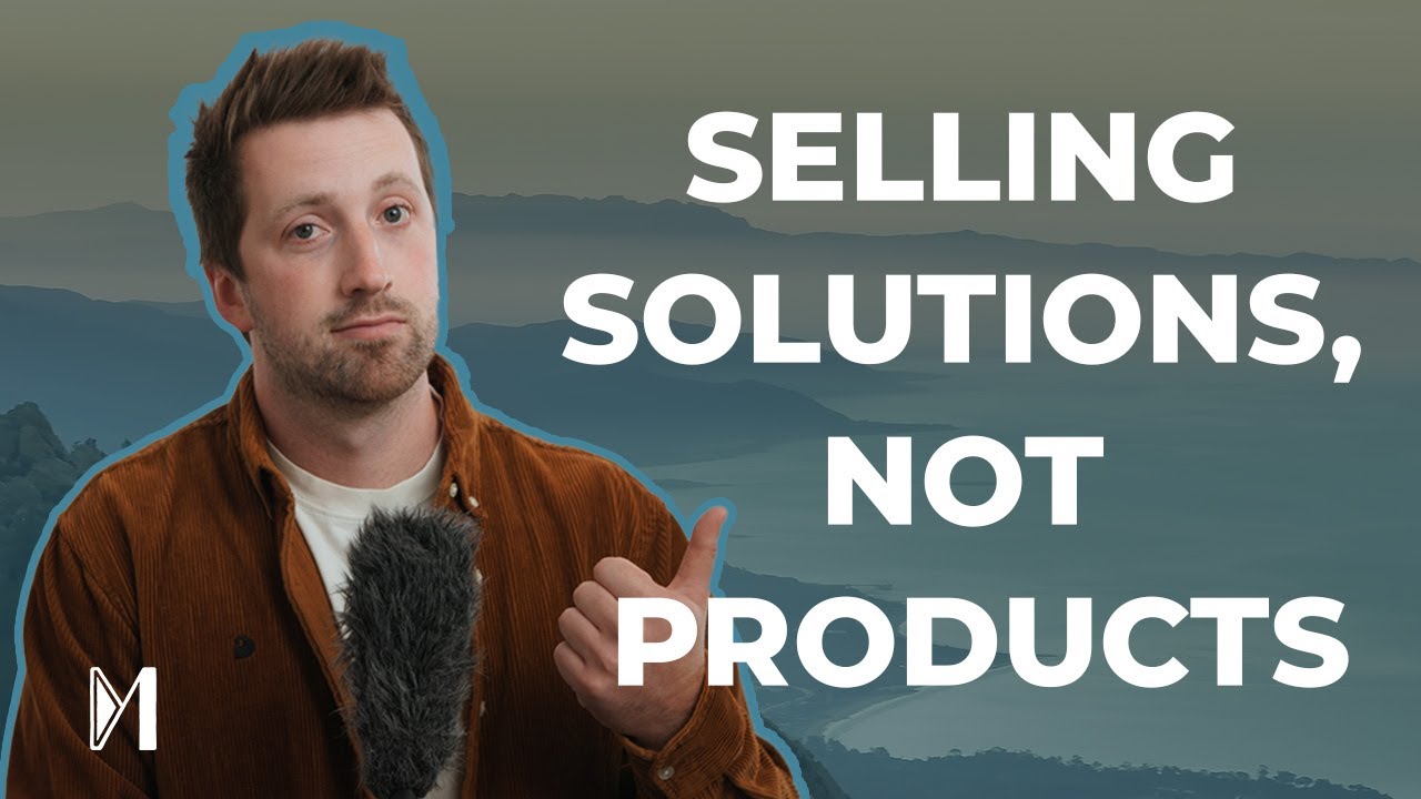 Selling Solutions, Not Products - YouTube