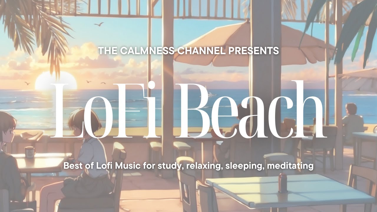 Lofi Beach 🌴🌅 📚 Mellow Lofi Hip Hop [ Chill Beats To Relax / Study To ...