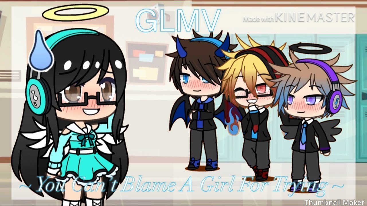 Can’t Blame A Girl For Trying || GLMV || Part 1 - YouTube