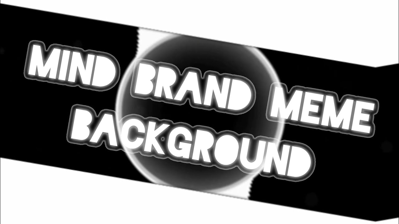 Mind Brand Meme Background | Free To Use - YouTube