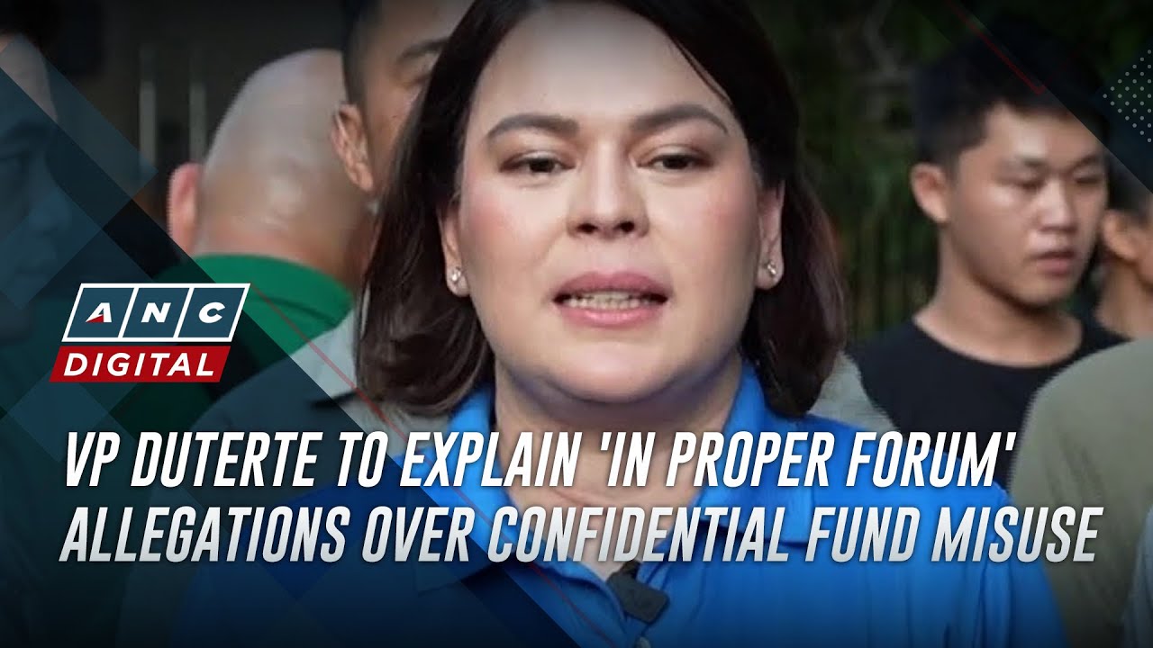 VP Duterte to explain 'in proper forum' allegations over confidential ...
