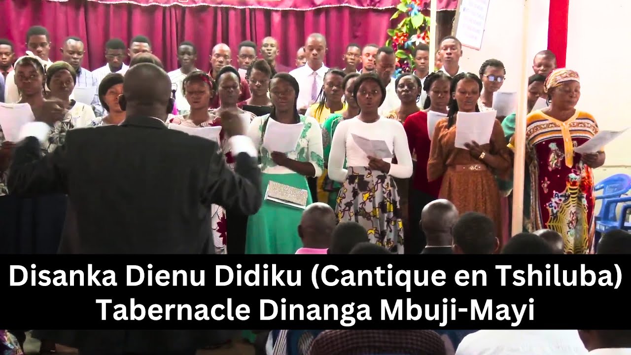 Disanka Dienu Didiku (Cantique en Tshiluba) - Tabernacle Dinanga ...