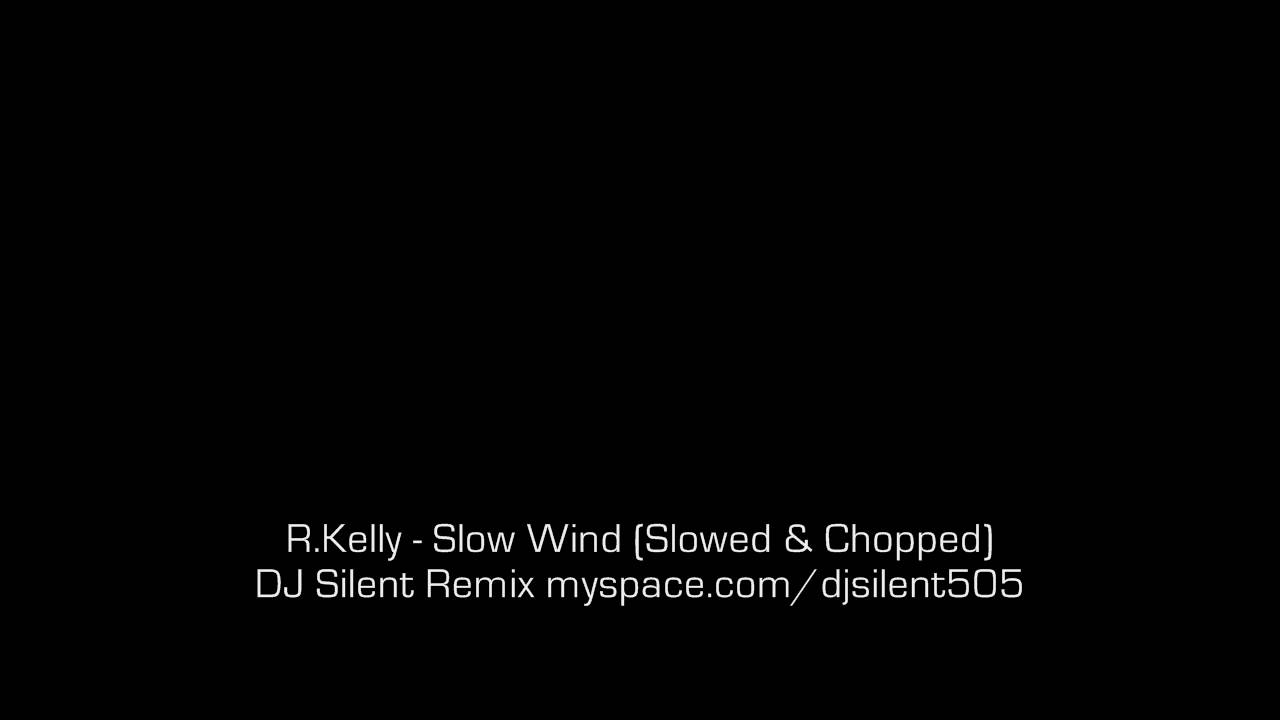 R.Kelly - Slow Wind (Slowed & Chopped) - YouTube