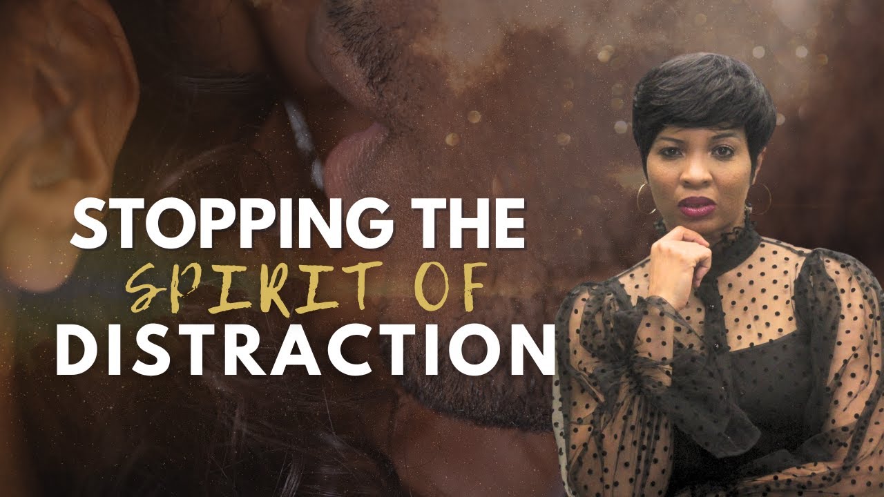 WHAT GOD IS SAYING TO THE CHOSEN ONES ABOUT THE SPIRIT OF DISTRACTION ...