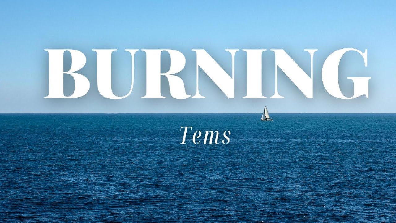 Tems - Burning (Lyrics) - YouTube