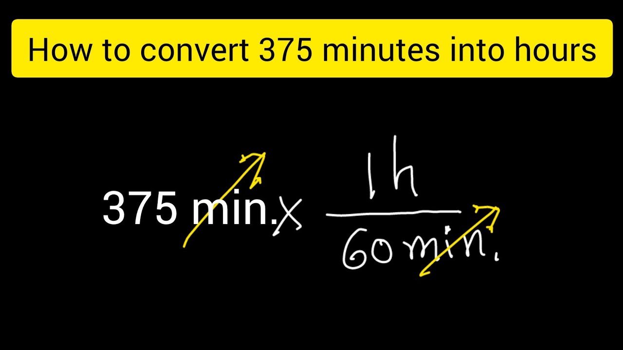 How to convert 375 minutes to hours||How to convert minutes to hours ...
