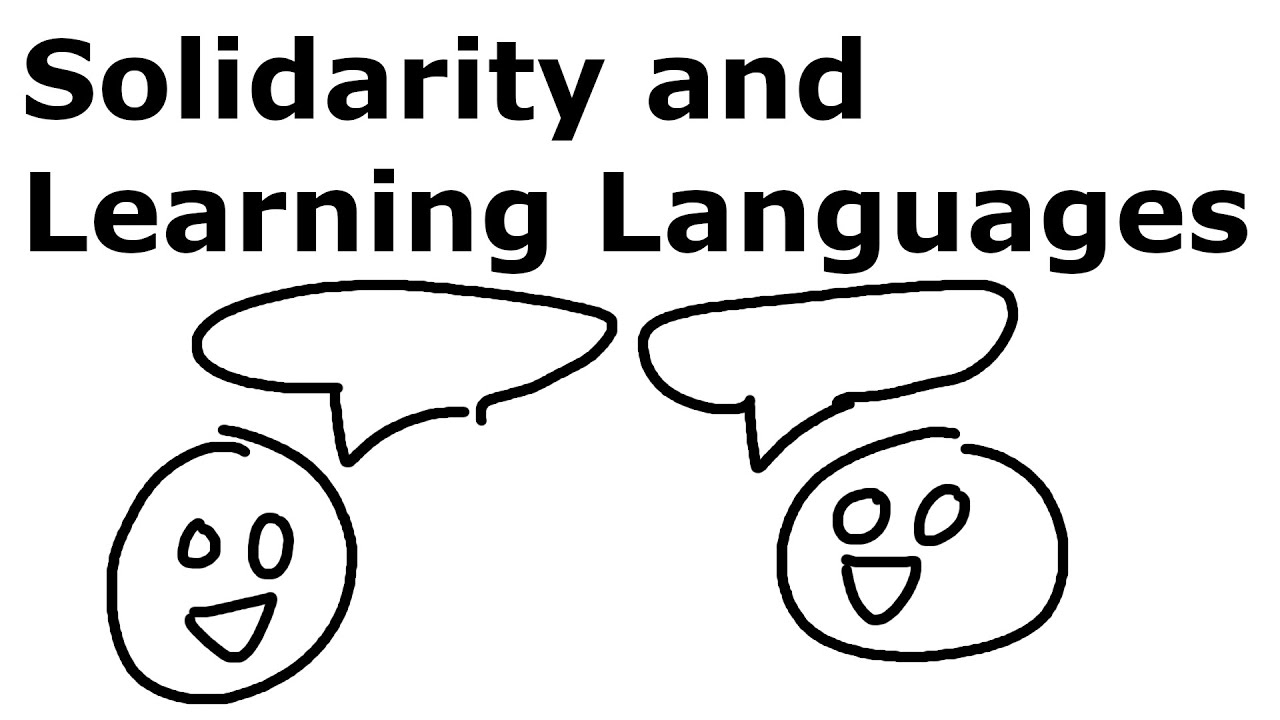 Solidarity And Learning Languages - YouTube
