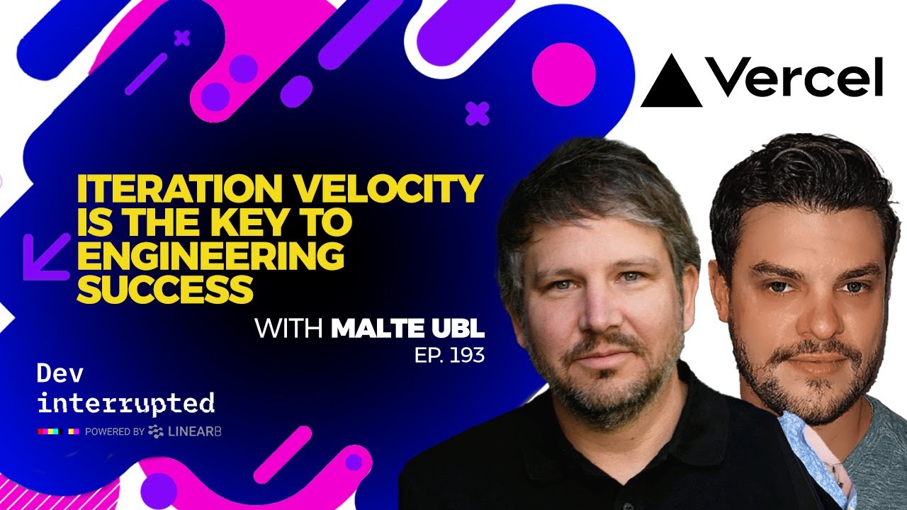 Iteration Velocity is the Key to Engineering Success with Malte Ubl (#193) - YouTube