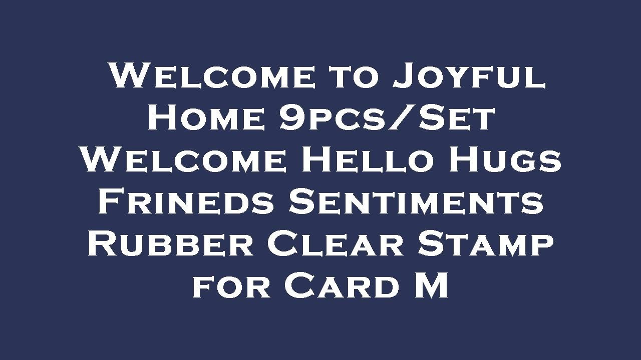 Welcome to Joyful Home 9pcs/Set Welcome Hello Hugs Frineds Sentiments ...