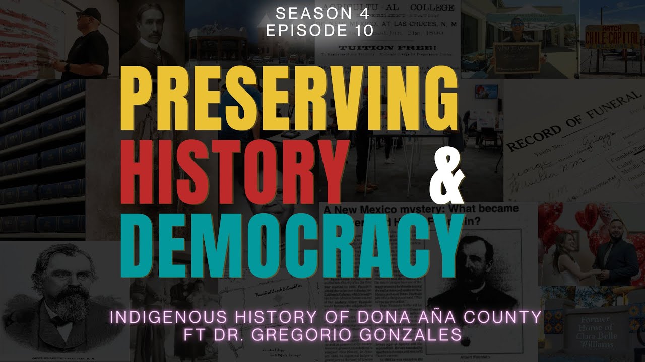Preserving History and Democracy: Indigenous History of Dona Aña County ...