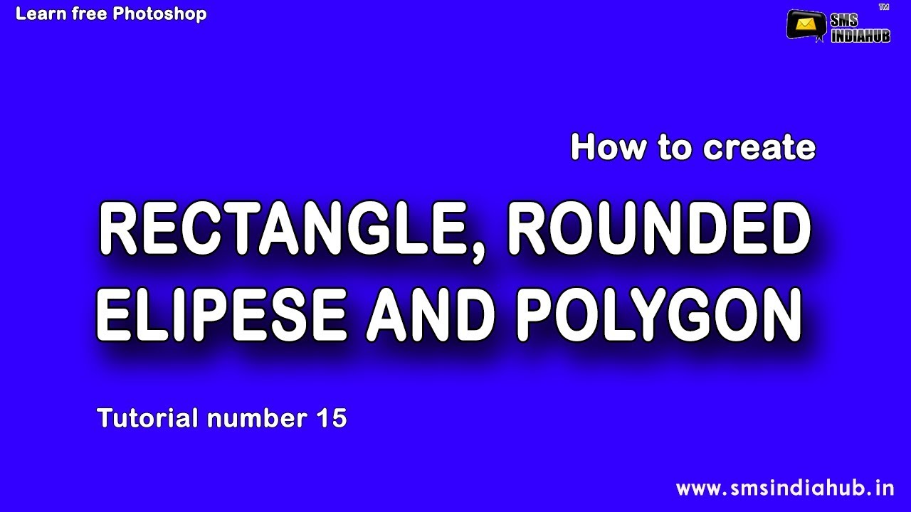 Free Photoshop Tutorials 15 How to use rectangle tool, Rounded,Elipese tools, polygon tools,line ...