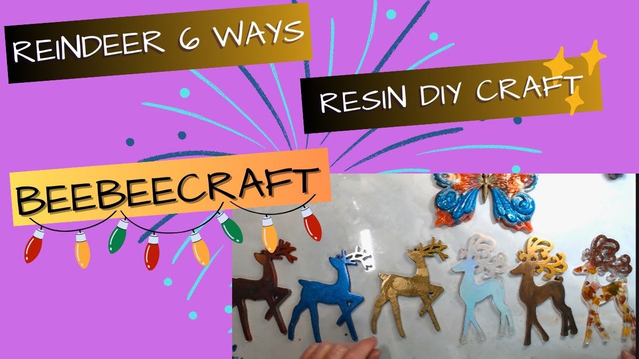 66- BEEBEECRAFT MOLDS! REINDEER 6 WAYS. RESIN CRAFT DIY TUTORIAL - YouTube