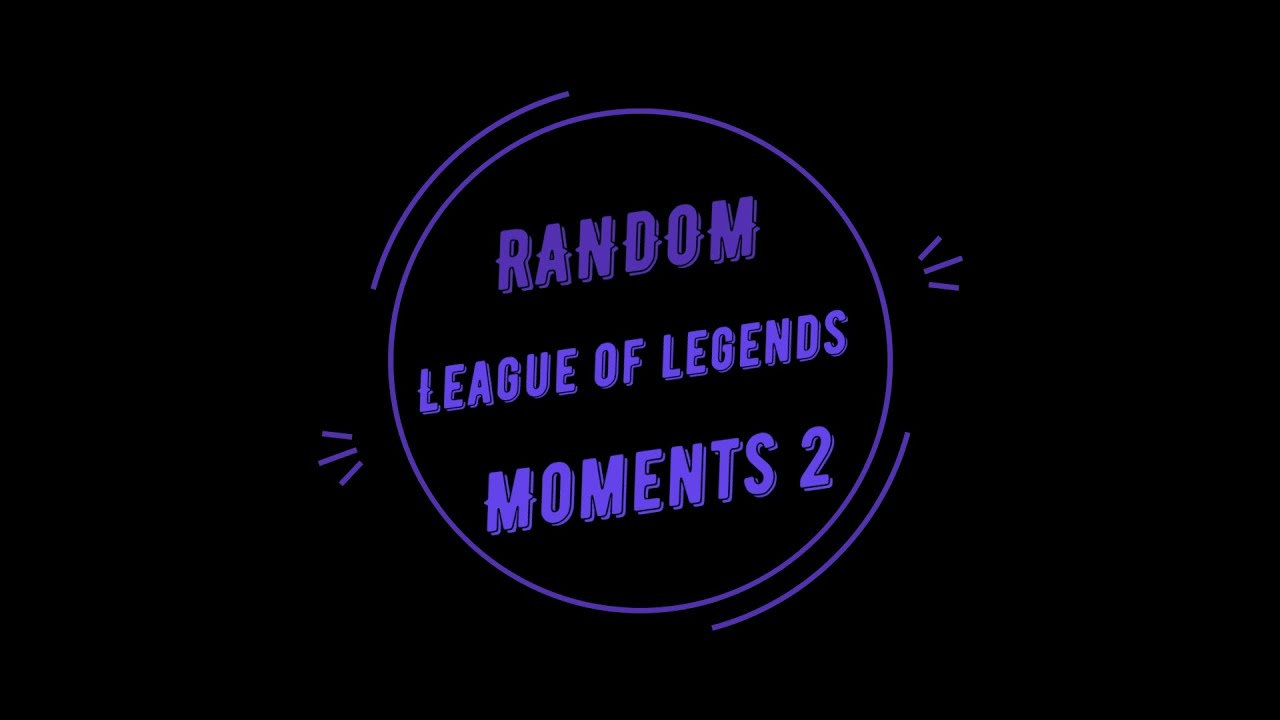 Random League of Legends Moments 2 - YouTube