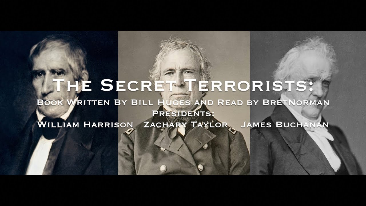 The Secret Terrorists Chapter Three Presidents Harrison, Taylor and ...