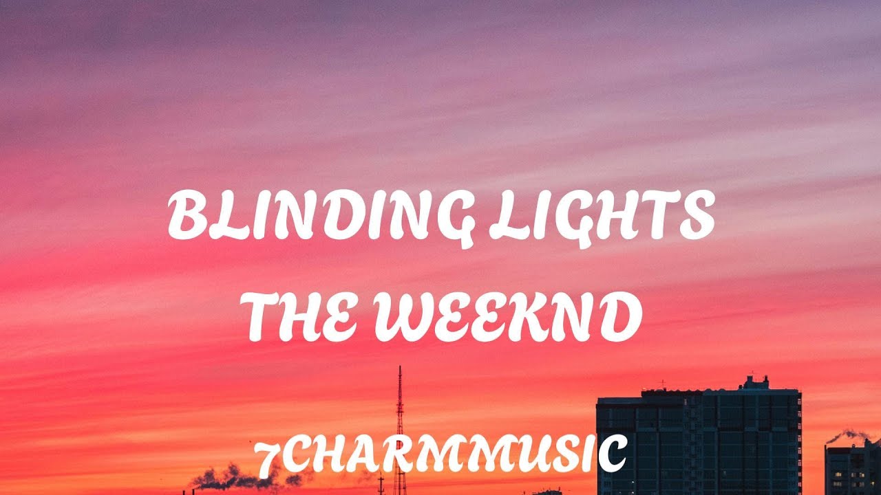 The Weeknd - Blinding Lights (lyrics) - YouTube