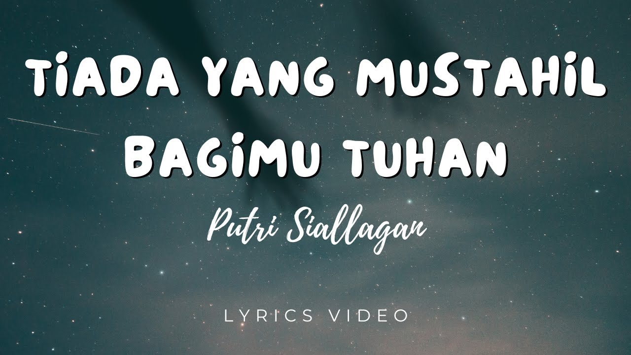 Tiada Yang Mustahil Bagi-Mu Tuhan (Putri Siallagan) | Lyrics Video ...